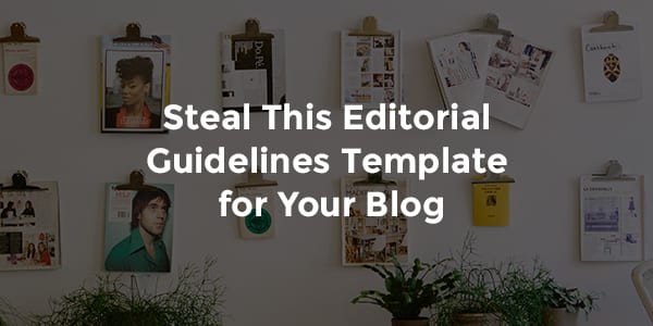 9 Editorial Guidelines for Your Blog | Orbit Media Studios