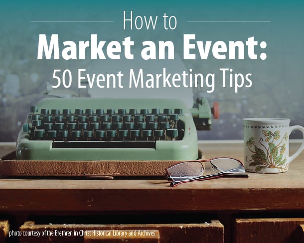 How to Market an Event: 50 Event Marketing Tips | Orbit Media Studios
